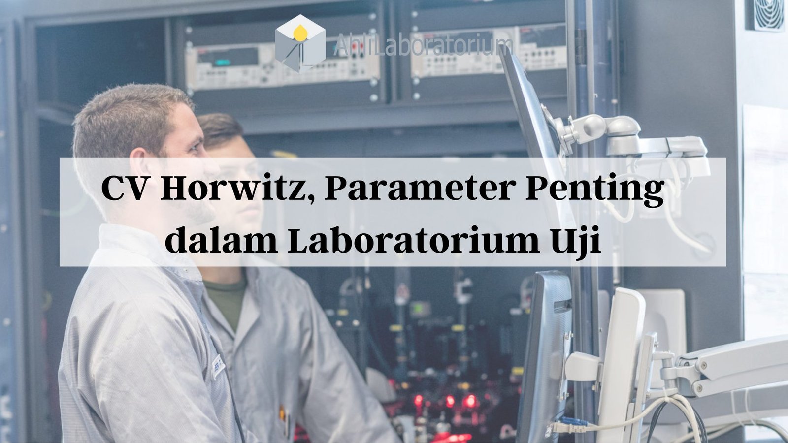 CV Horwitz, Parameter Penting Dalam Laboratorium Uji - AhliLaboratorium